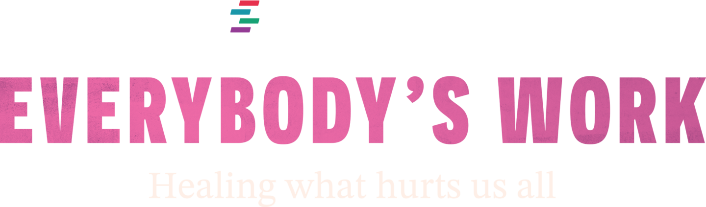 Everybody’s Work: Healing What Hurts Us All -- Film by SHIFT Nursing